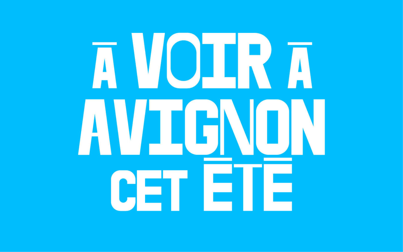 À voir à Avignon cet été ! • Théâtre Sorano • Toulouse